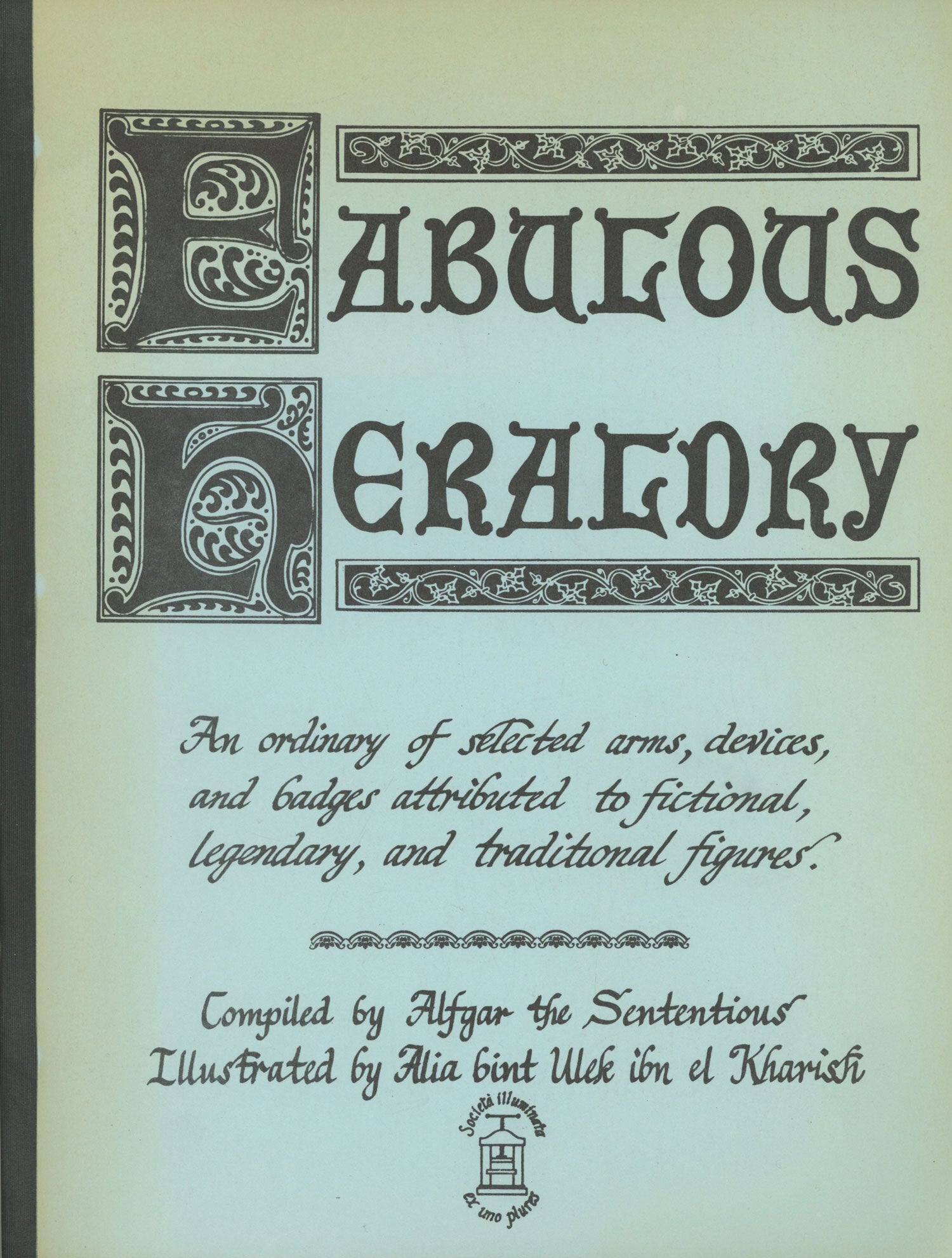 FABULOUS HERALDRY: AN ORDINARY OF SELECTED ARMS, DEVICES, AND BADGES ...